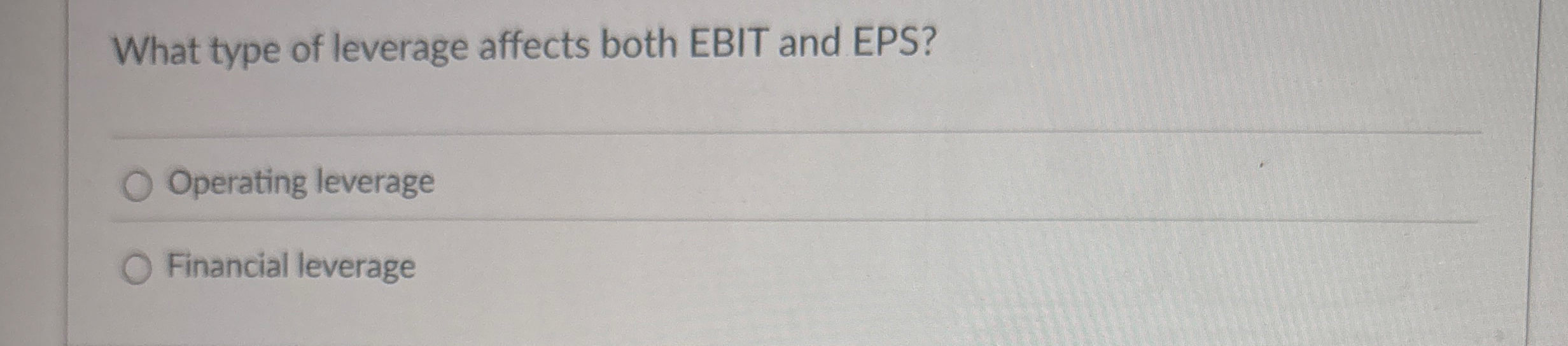 Solved What type of leverage affects both EBIT and | Chegg.com
