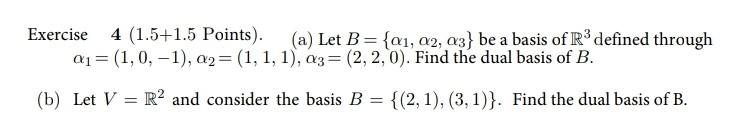 Solved Exercise 4 (1.5+1.5 Points). (a) Let B={α1,α2,α3} be | Chegg.com
