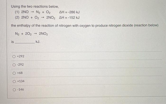 Solved Using the two reactions below, (1) 2NO + N2 + O2 AH = | Chegg.com