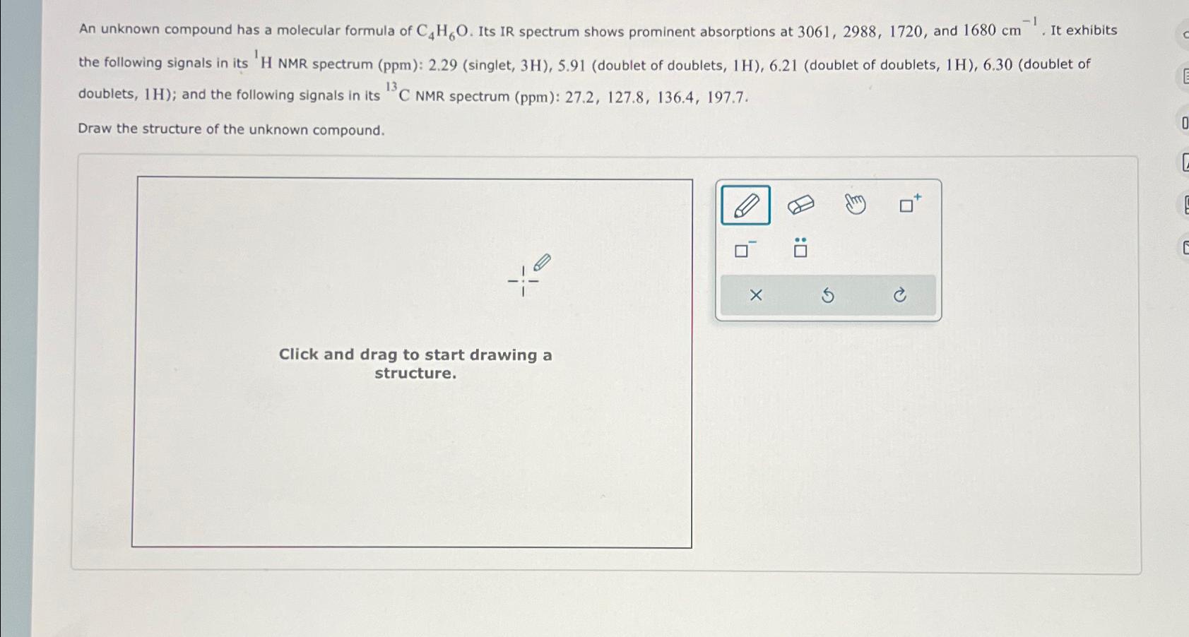 Solved An unknown compound has a molecular formula of C4H6O. | Chegg.com