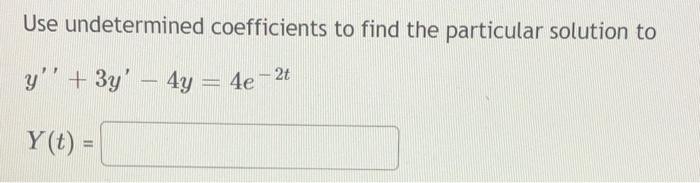 Solved Use undetermined coefficients to find the particular | Chegg.com