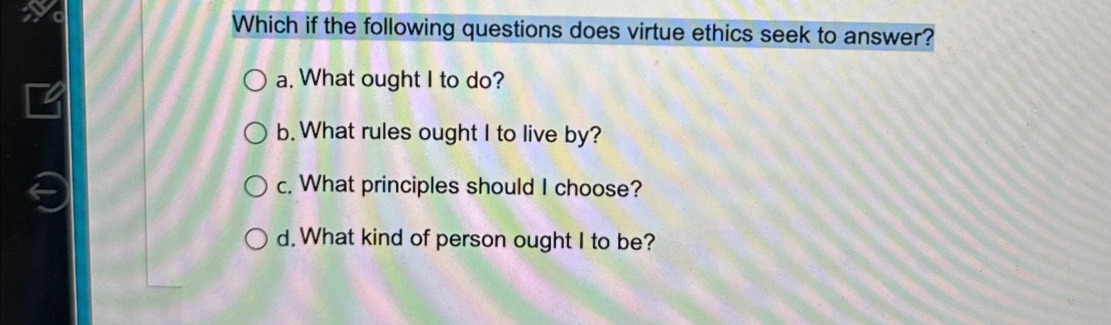 Solved Which if the following questions does virtue ethics | Chegg.com