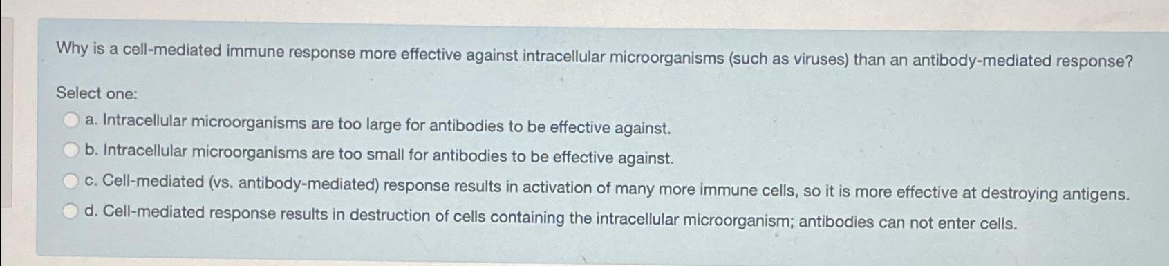 Solved Why is a cell-mediated immune response more effective | Chegg.com