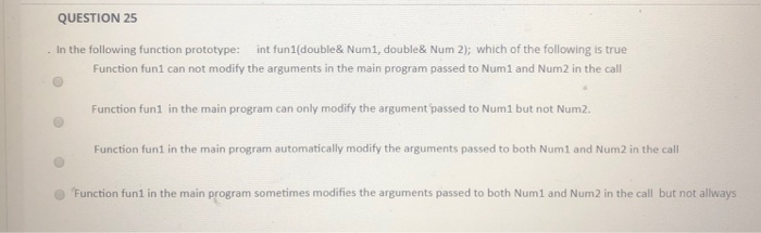 Solved QUESTION 25 In the following function prototype: int | Chegg.com