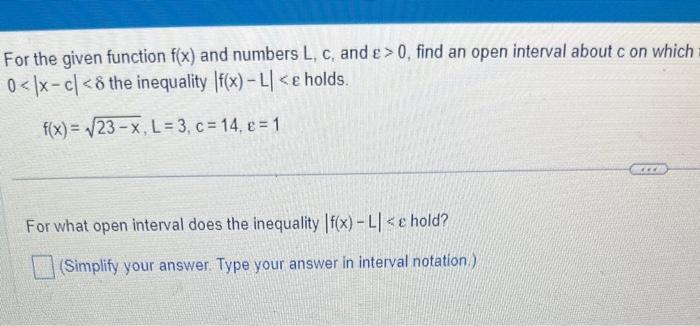 Solved For the given function f(x) and numbers L,c, and ε>0, | Chegg.com