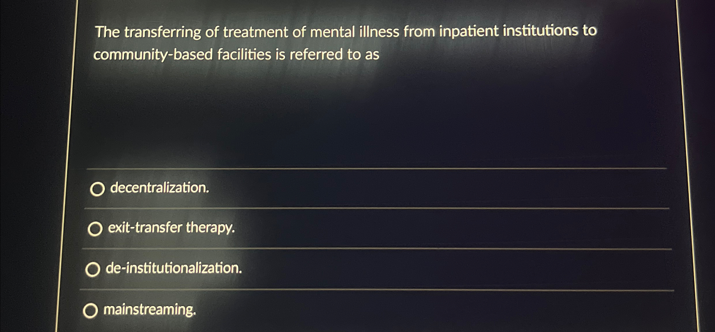 Solved The transferring of treatment of mental illness from | Chegg.com