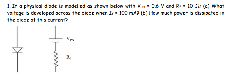Solved If a physical diode is modelled as shown below with | Chegg.com