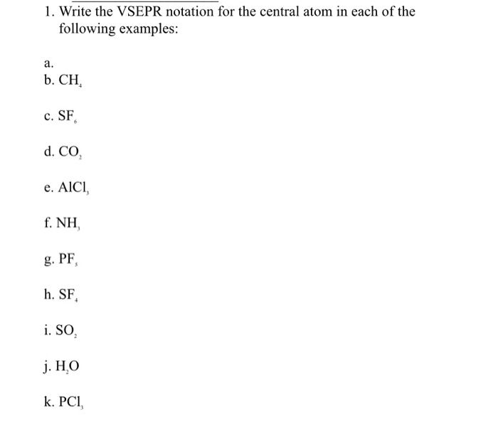 Solved 1. Write the VSEPR notation for the central atom in | Chegg.com