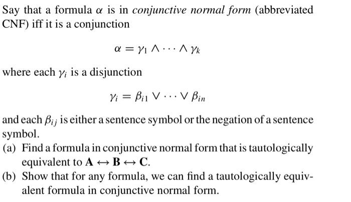 Solved Say that a formula a is in conjunctive normal form | Chegg.com