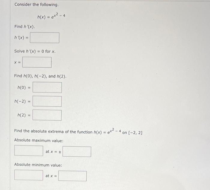 Solved Consider the following. h(x)=ex2−4 Find h′(x) h′(x)= | Chegg.com