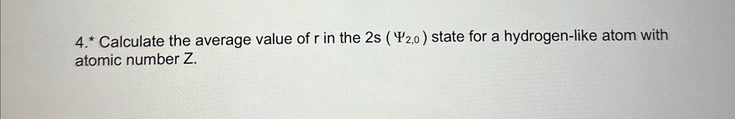 Calculate the average value of r ﻿in the 2s(Ψ2,0) | Chegg.com