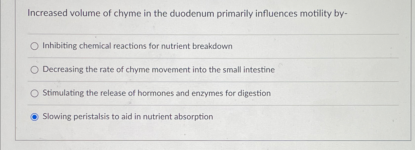 Solved Increased volume of chyme in the duodenum primarily | Chegg.com