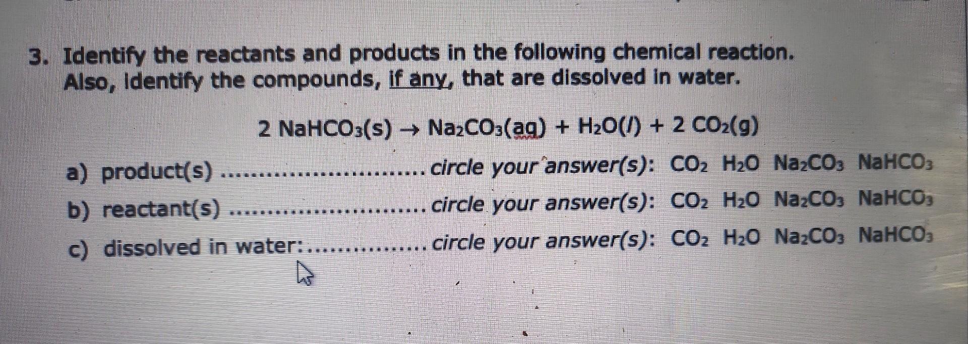 Solved 3. Identify the reactants and products in the | Chegg.com Solved 3. Identify the reactants and products in the | Chegg.com