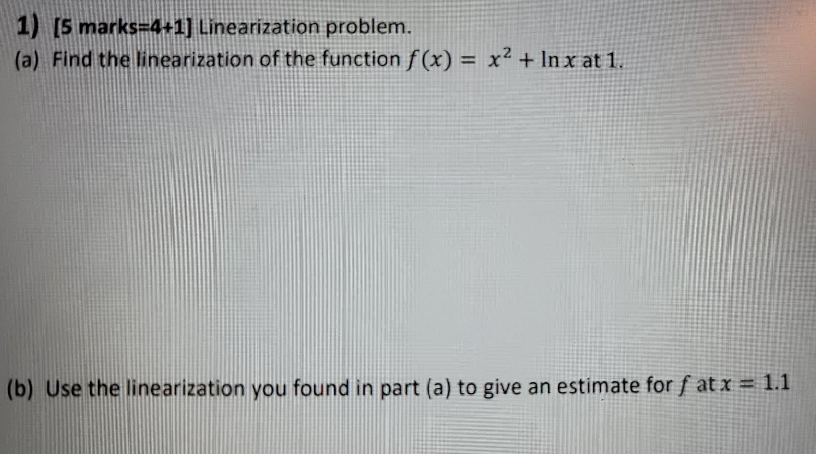 Solved 1) (5 marks=4+1] Linearization problem. (a) Find the | Chegg.com