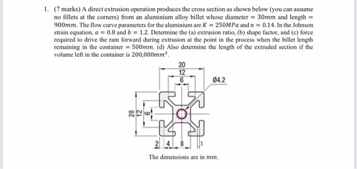 Solved 1. (7 marks) A direct extrusion operation produces | Chegg.com