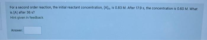 Solved For A Second Order Reaction The Initial Reactant
