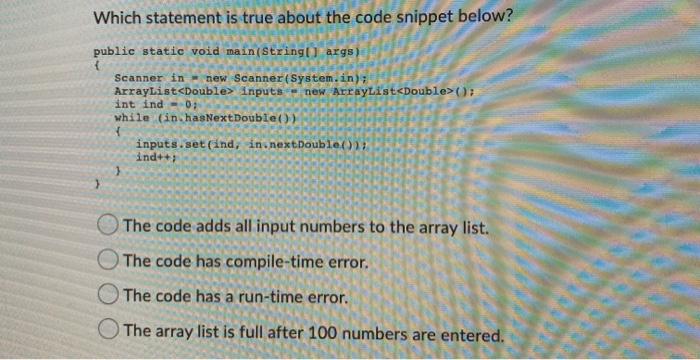 Solved Which statement is true about the code snippet below? | Chegg.com