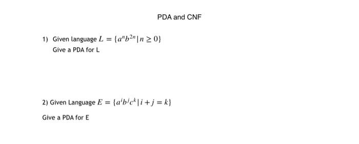 Solved 1) Given language L={anb2n∣n≥0} Give a PDA for L 2) | Chegg.com