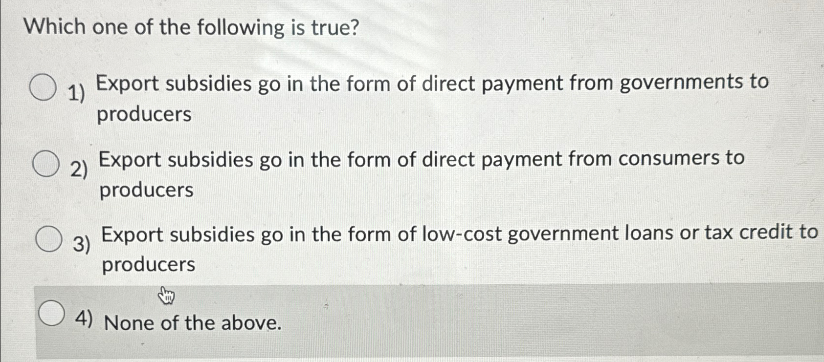 Solved Which one of the following is true?Export subsidies | Chegg.com