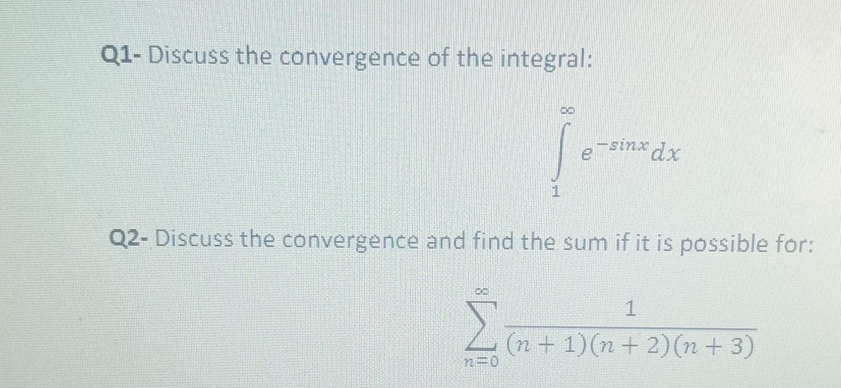 Solved Q1- Discuss the convergence of the integral: | Chegg.com