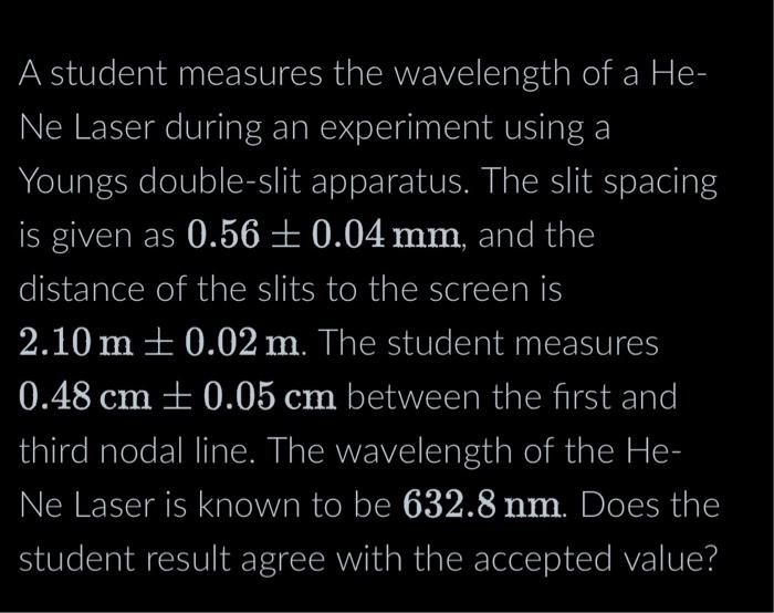 Solved A student measures the wavelength of a He- Ne Laser | Chegg.com