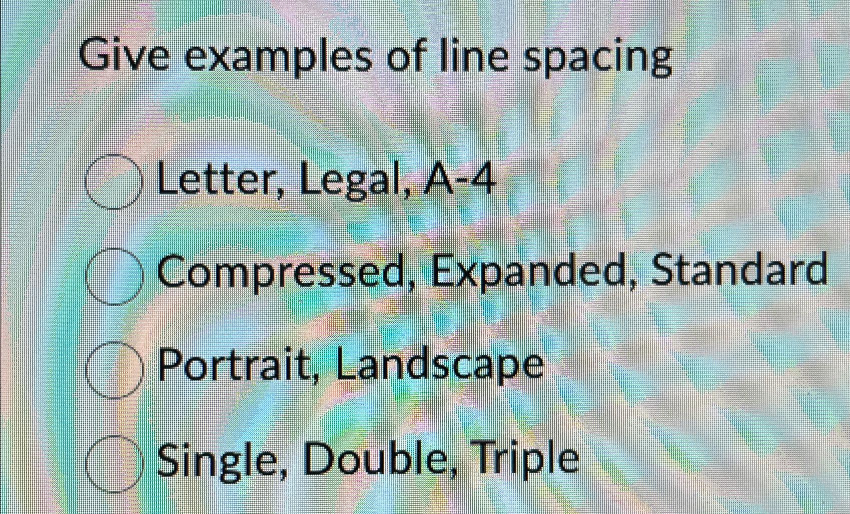 Solved Give examples of line spacingLetter, Legal, | Chegg.com