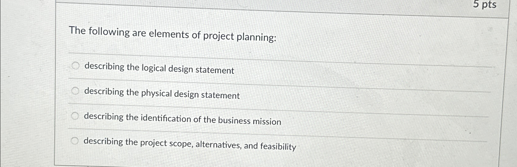 Solved 5 ﻿ptsThe following are elements of project | Chegg.com
