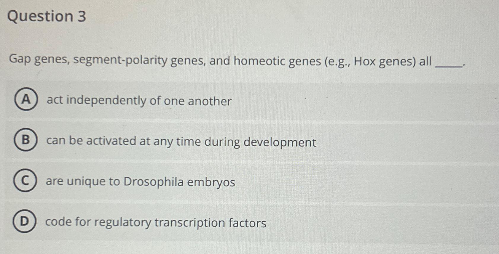 Solved Question 3Gap genes, segment-polarity genes, and | Chegg.com