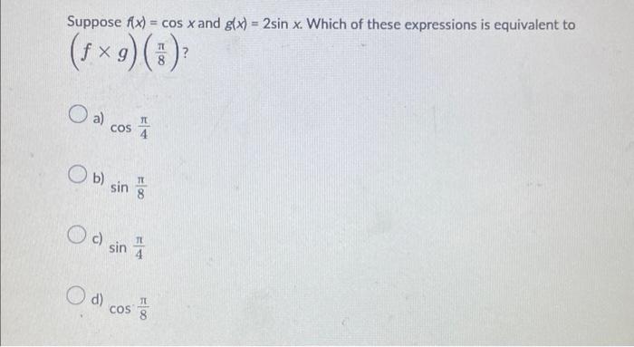 Solved Suppose f(x)=cosx and g(x)=2sinx. Which of these | Chegg.com