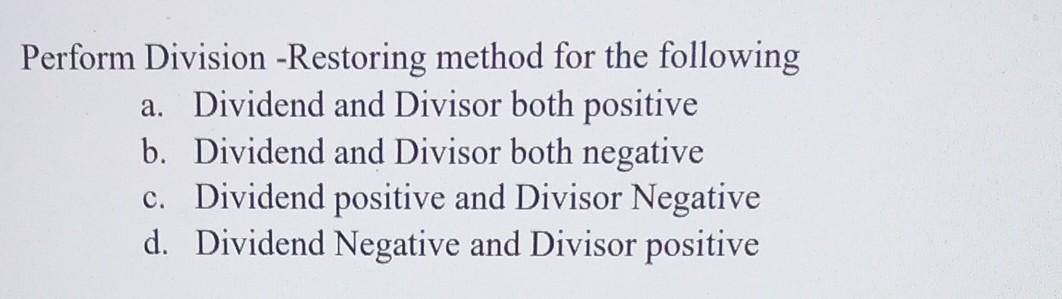 Solved Perform Division -Restoring method for the following | Chegg.com
