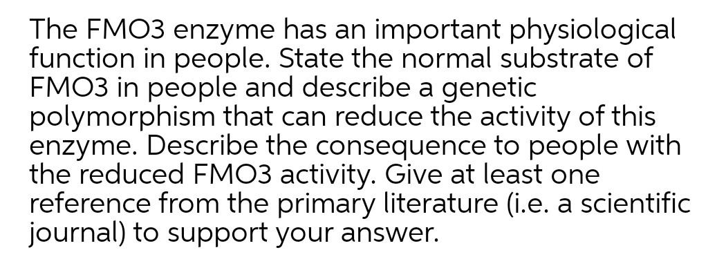 The FMO3 enzyme has an important physiological | Chegg.com