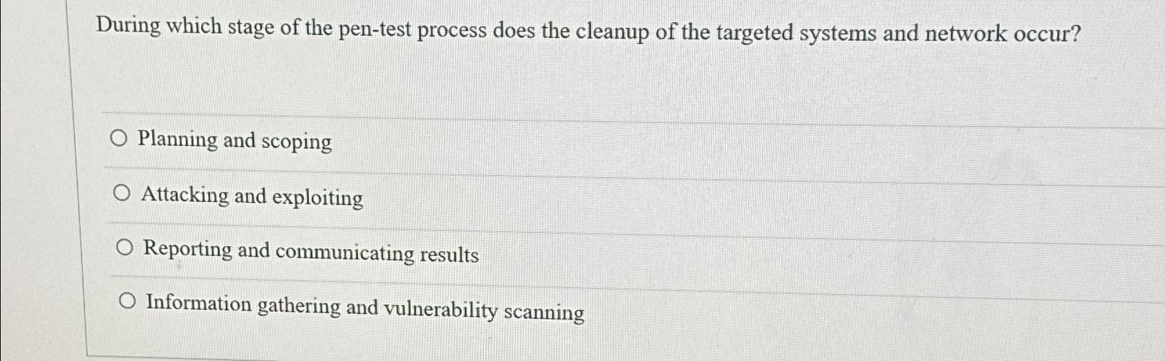 Solved During which stage of the pen-test process does the | Chegg.com