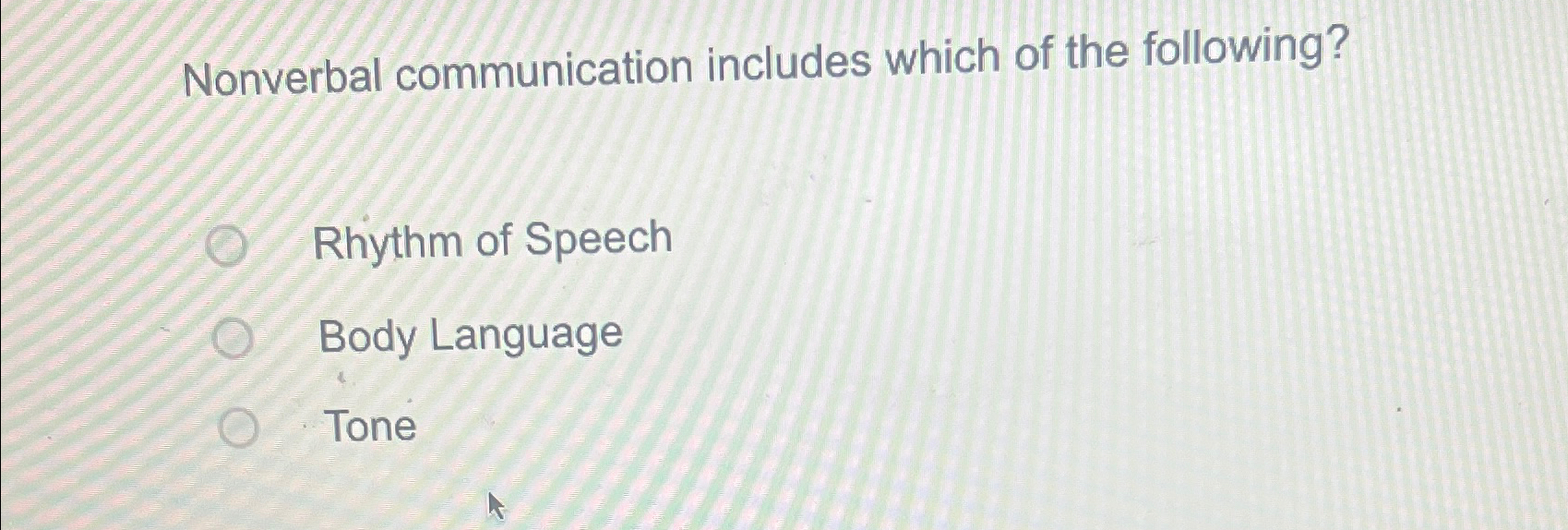 Solved Nonverbal communication includes which of the | Chegg.com