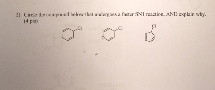 Solved 2) Circle the compound below that undergoes a faster | Chegg.com