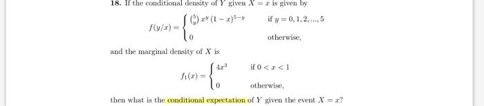 Solved 18. If the conditional density of Y given X=x is | Chegg.com