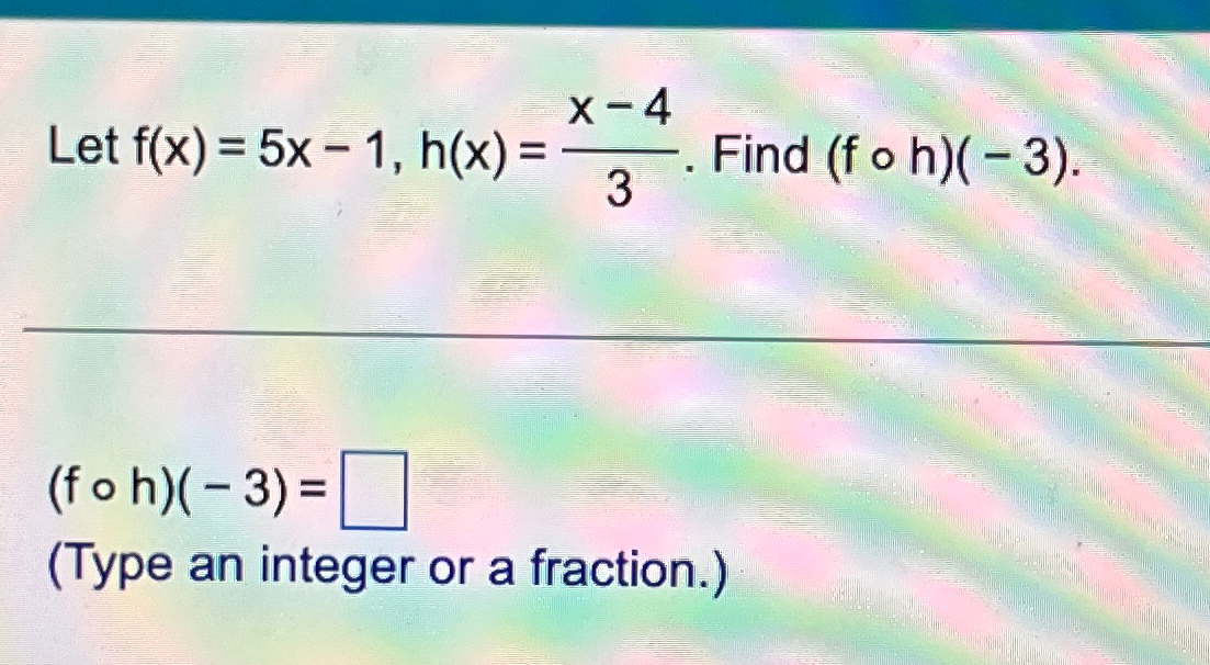 Solved Let f(x)=5x-1,h(x)=x-43. ﻿Find | Chegg.com