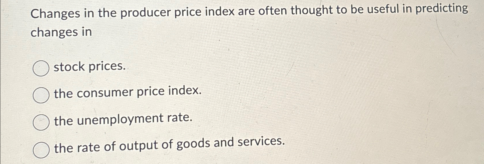 Solved Changes in the producer price index are often thought | Chegg.com