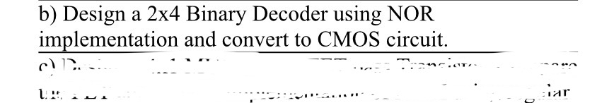 b) ﻿Design a 2x4 ﻿Binary Decoder using | Chegg.com