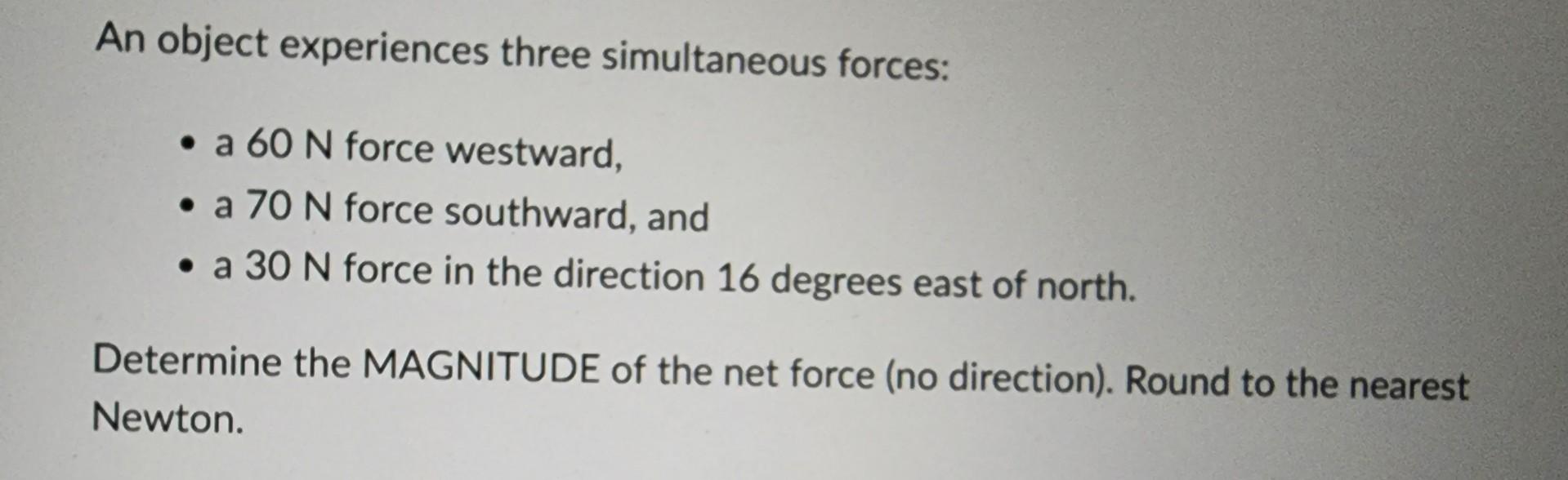 Solved An object experiences three simultaneous forces: - a | Chegg.com