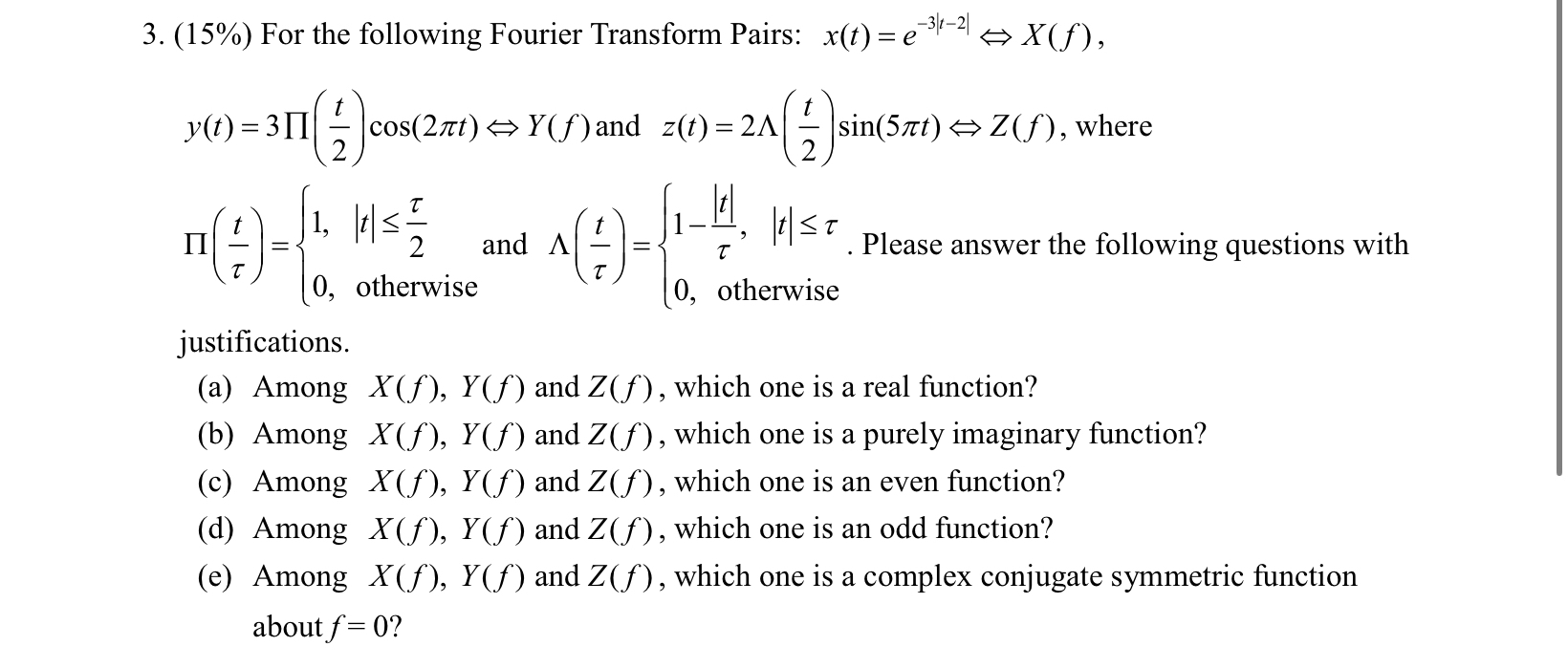 Solved (15%) ﻿For the following Fourier Transform Pairs: | Chegg.com