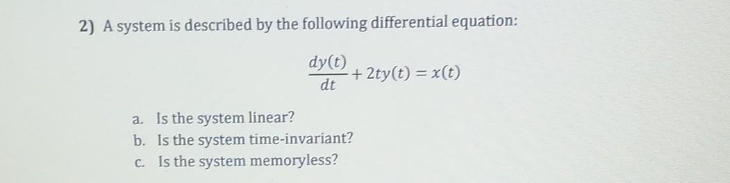 Solved 2) A system is described by the following | Chegg.com