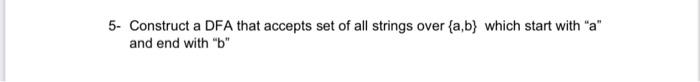 Solved 5- Construct a DFA that accepts set of all strings | Chegg.com