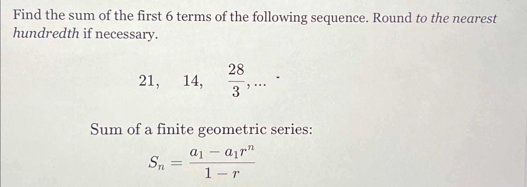 Solved Find the sum of the first 6 ﻿terms of the following | Chegg.com