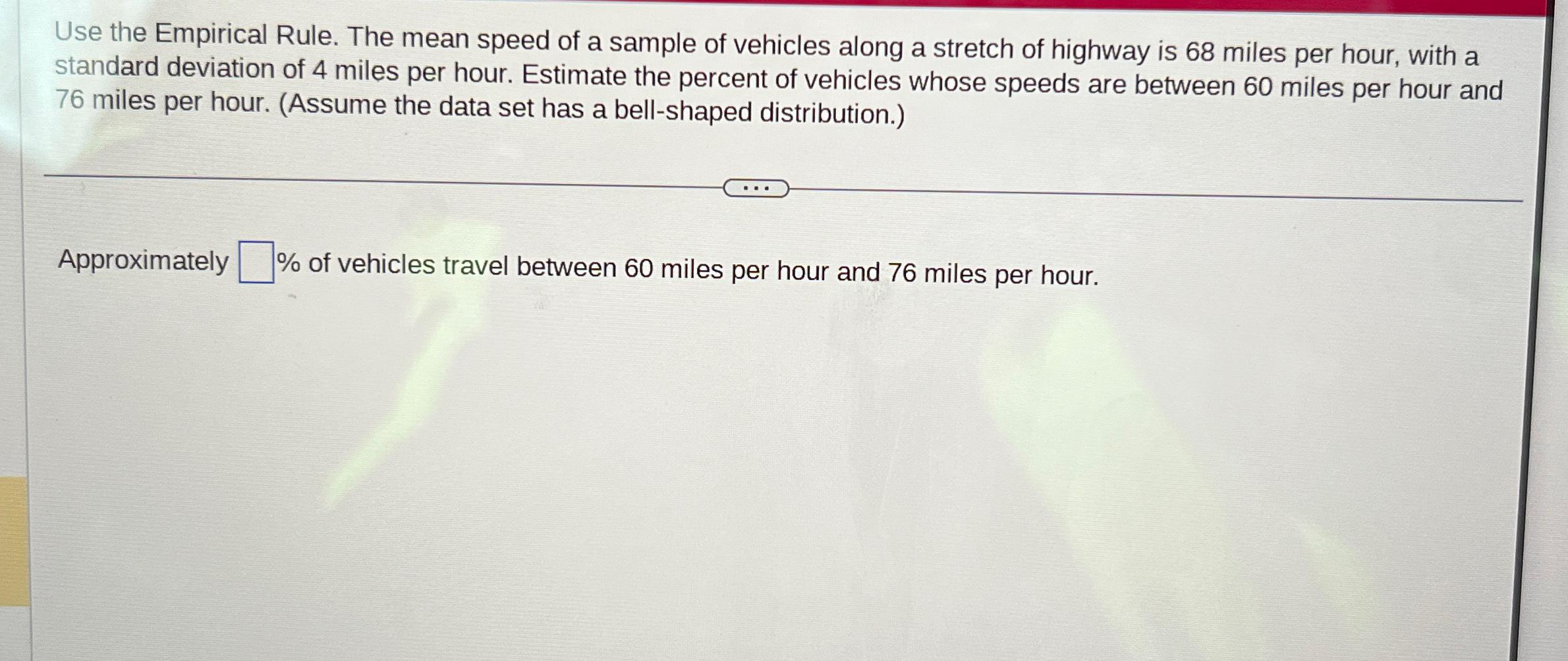 Solved Use the Empirical Rule. The mean speed of a sample of | Chegg.com