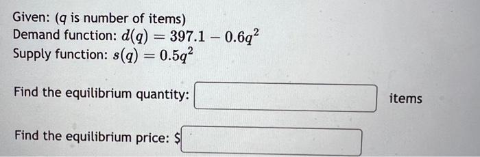 Solved Given: ( q is number of items) Demand function: | Chegg.com