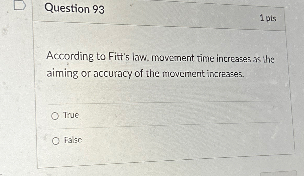 Solved Question 931 ﻿ptsAccording to Fitt's law, movement | Chegg.com