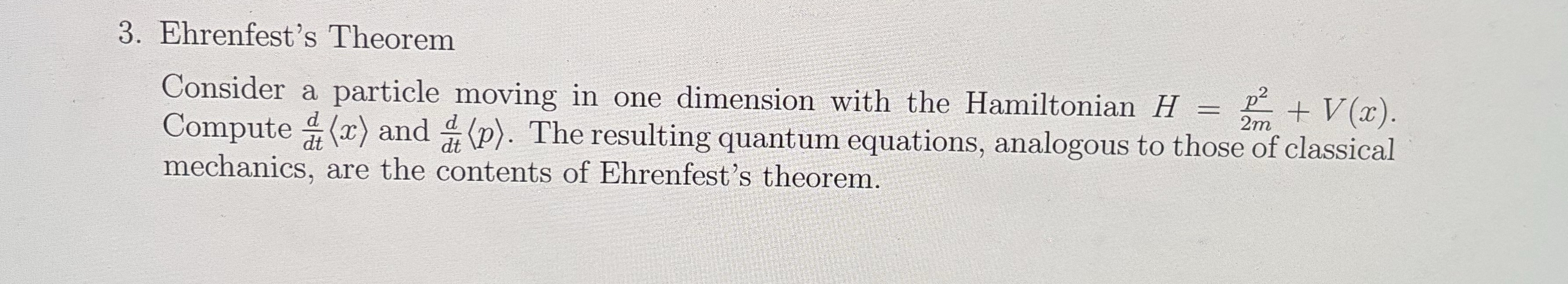 Solved Ehrenfest's TheoremConsider a particle moving in one | Chegg.com