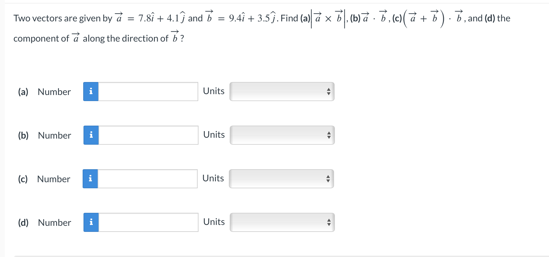 Solved Two vectors are given by vec(a)=7.8hat(i)+4.1hat(j) | Chegg.com