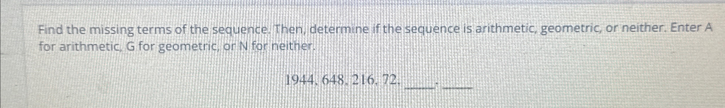 Solved Find the missing terms of the sequence then, determme | Chegg.com