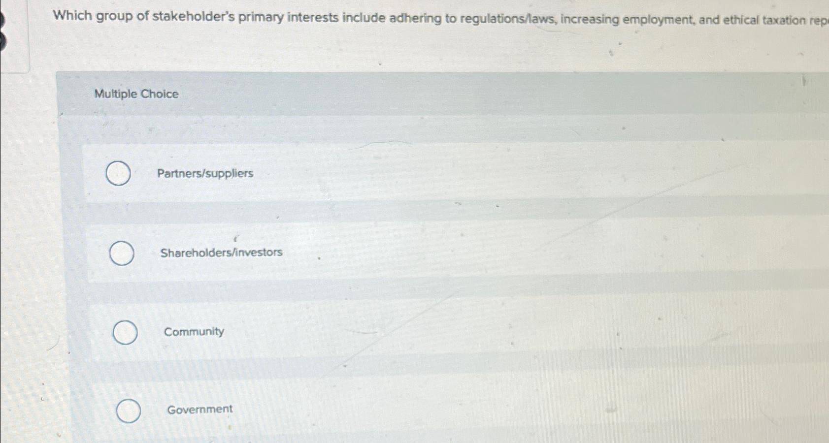 Solved Which group of stakeholder's primary interests | Chegg.com